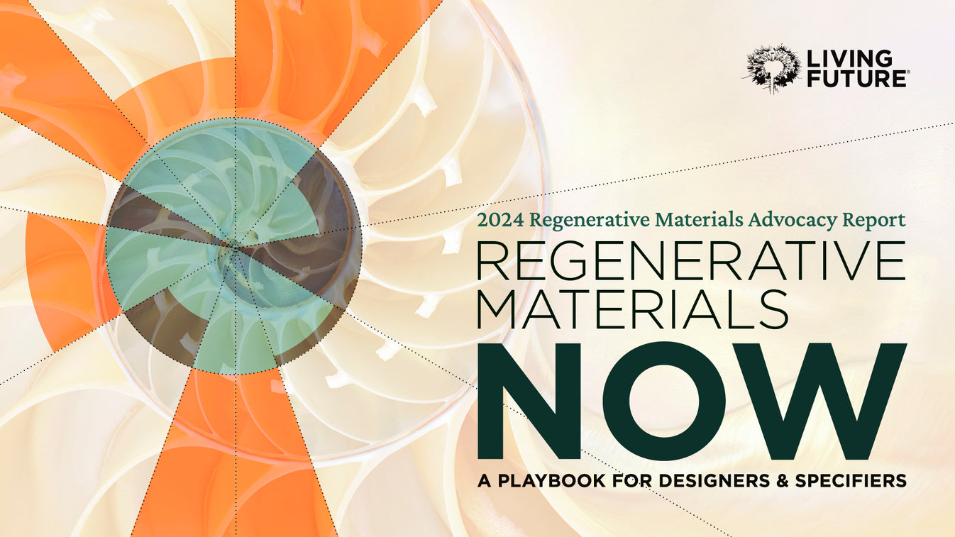 Regenerative Materials NOW: A Playbook for Designers and Specifiers (F ...